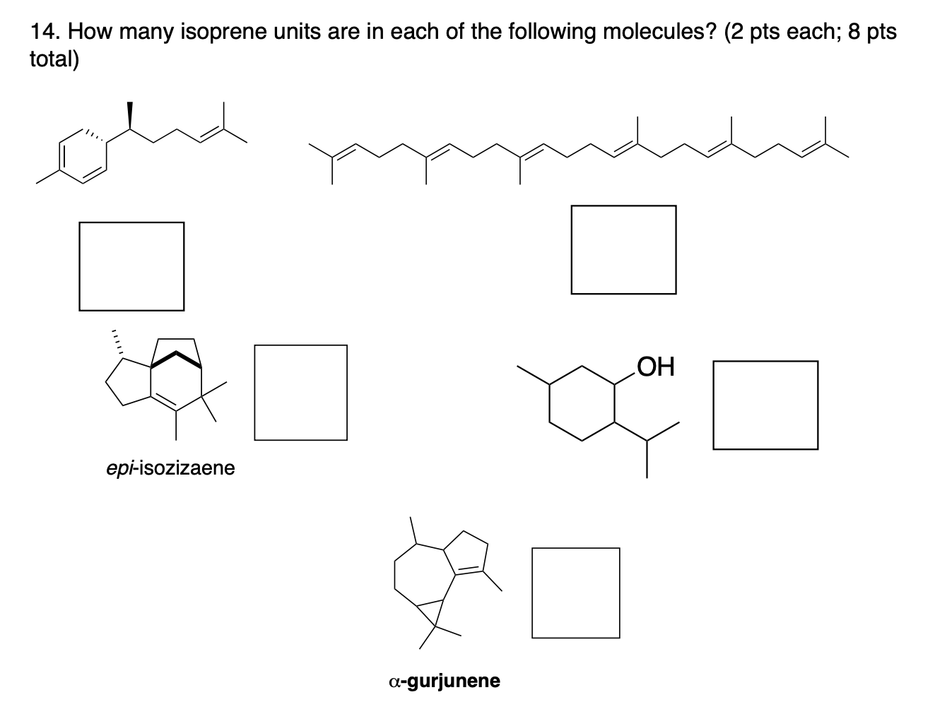 Solved by an EXPERT 14. ﻿How many isoprene units are in each of the ...
