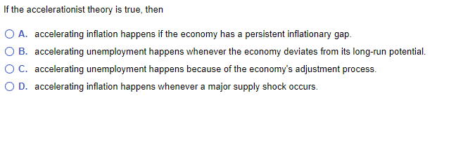 Solved If the accelerationist theory is true, then O A. | Chegg.com