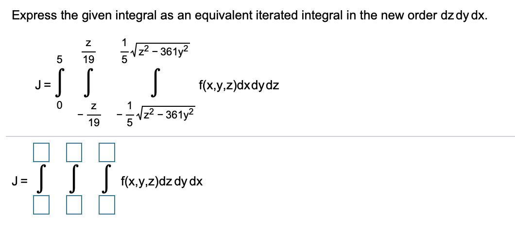 Solved Express the given integral as an equivalent iterated | Chegg.com