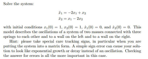 Solved Solve The System X¨1 −2x1 X2x¨2 X1−2x2 With Initial