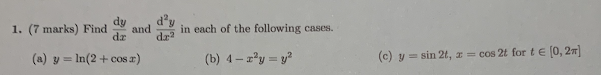 Solved 1. (7 marks) Find dxdy and dx2d2y in each of the | Chegg.com