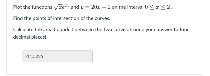 Solved Plot the functions xe2x and y=20x−1 on the interval | Chegg.com