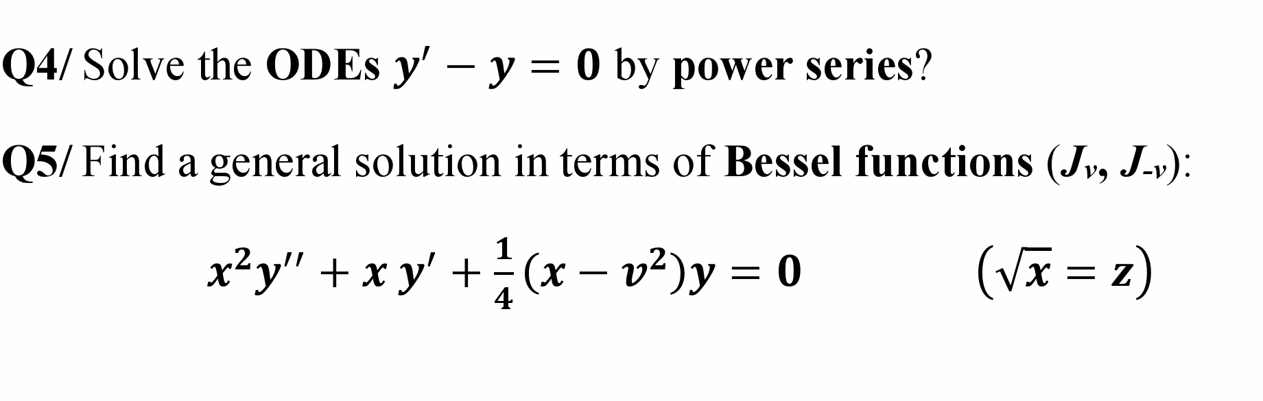 Solved Q4/Solve the ODEs y' – y = 0 by power series? Q5/ | Chegg.com