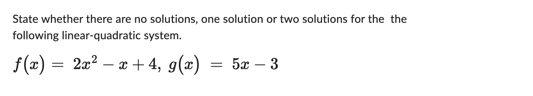 Solved State whether there are no solutions, one solution or | Chegg.com