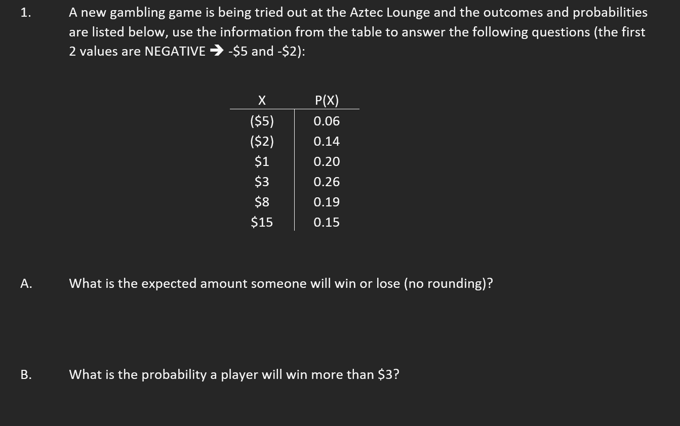 Solved 1. A new gambling game is being tried out at the | Chegg.com