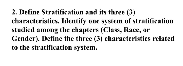 Solved 2. Define Stratification and its three (3) | Chegg.com