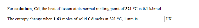 Solved For cadmium, Cd, the heat of fusion at its normal | Chegg.com