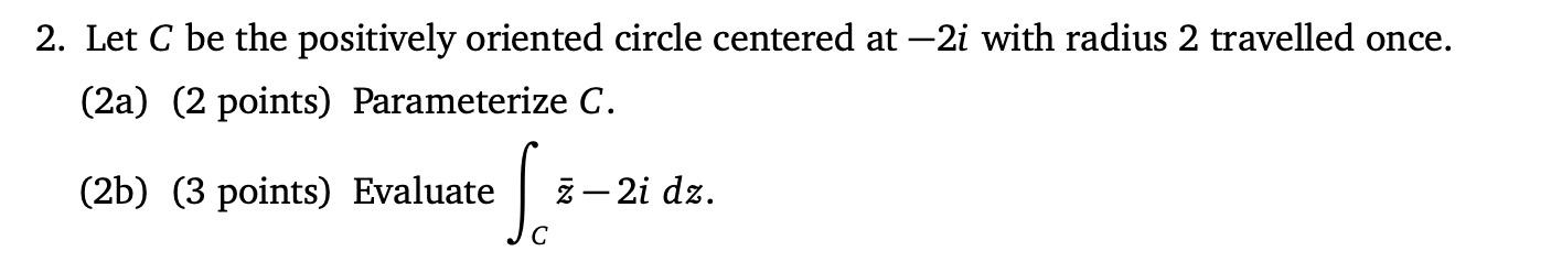 Solved 2. Let C be the positively oriented circle centered | Chegg.com