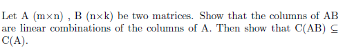 Solved Let A(m×n),B(n×k) be two matrices. Show that the | Chegg.com