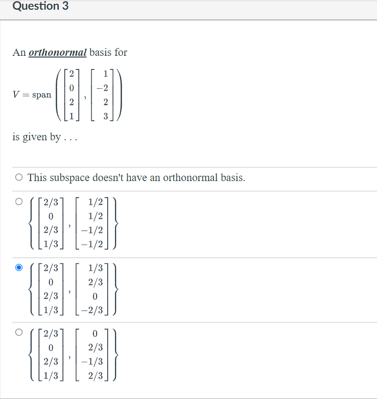 Solved An orthonormal basis for V=span⎝⎛⎣⎡2021⎦⎤,⎣⎡1−223⎦⎤⎠⎞ | Chegg.com