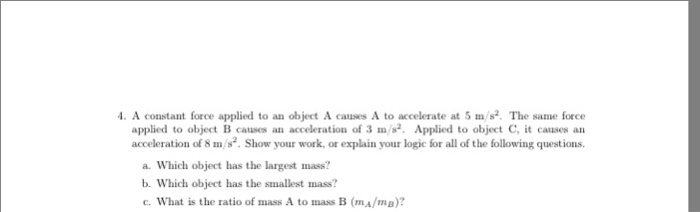 Solved A Constant Force Applied To An Object A Causes A To