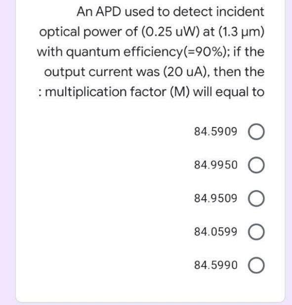 Solved An APD used to detect incident optical power of (0.25 | Chegg.com