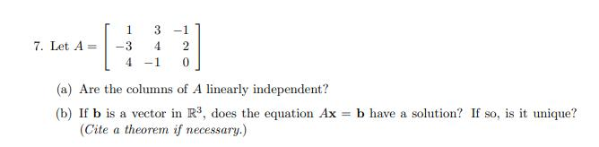 Solved Let A = [1 3 −1 −3 4 2 4 −1 0] (a) Are the columns of | Chegg.com