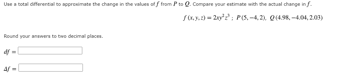 Solved Use a total differential to approximate the change in | Chegg.com