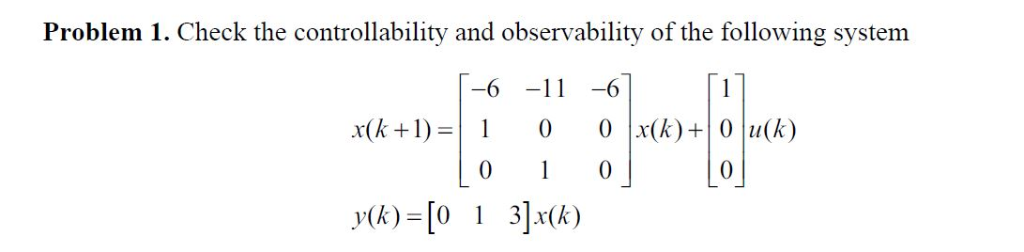 Solved Problem 1. Check the controllability and | Chegg.com