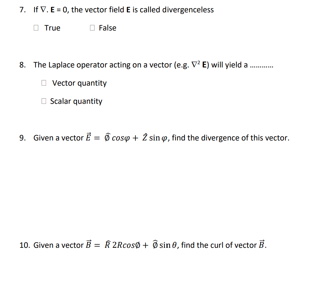 Solved 7. If V. E = 0, the vector field E is called | Chegg.com