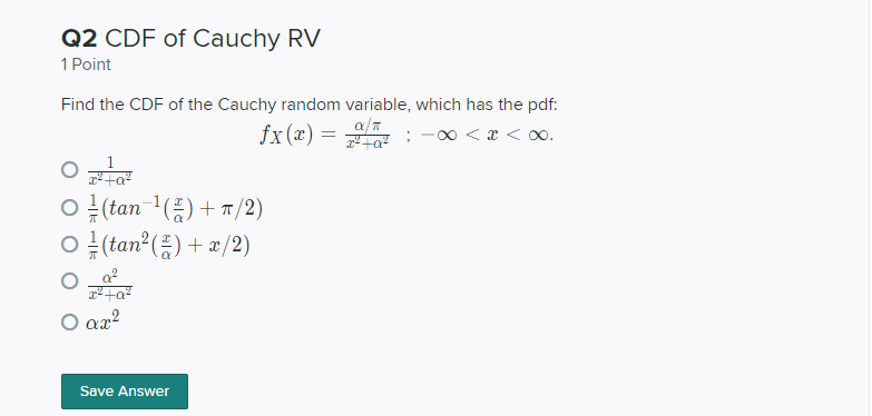 Solved Q2 CDF of Cauchy RV 1 Point Find the CDF of the | Chegg.com