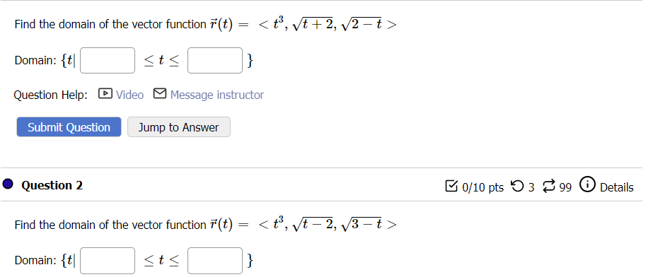 Solved Find the domain of the vector function r(t) = | Chegg.com