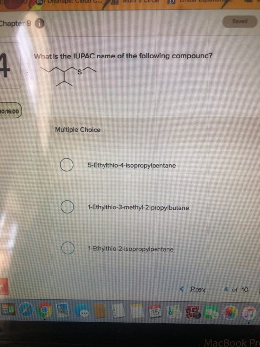 Solved Chapte 9 Saved What is the IUPAC name of the | Chegg.com