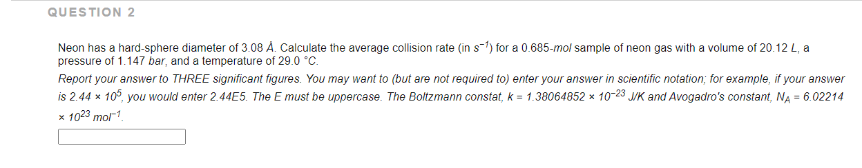 Solved QUESTION 2 Neon has a hard-sphere diameter of 3.08 A. | Chegg.com
