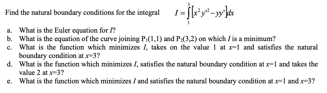 Solved Find the natural boundary conditions for the integral | Chegg.com