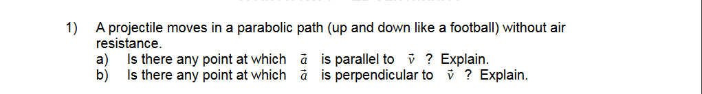 Solved 1) A projectile moves in a parabolic path (up and | Chegg.com