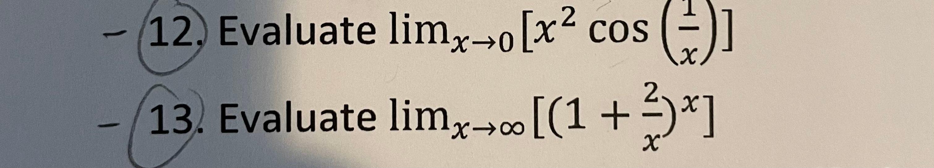 Solved 12. Evaluate limx-0[xcos ] 13. Evaluate limx-00 [(1 | Chegg.com