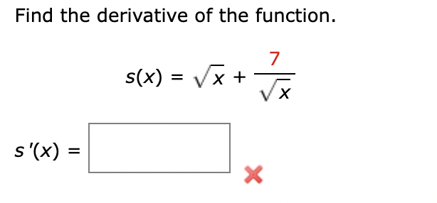 Solved Find the derivative of the function.s(x)=x2+7x2s'(x)= | Chegg.com