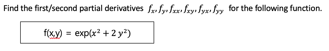 Solved Find the first/second partial derivatives fx,fy, fxx, | Chegg.com
