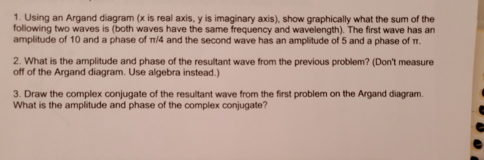 Solved 1. Using an Argand diagram (x is real axis, y is | Chegg.com