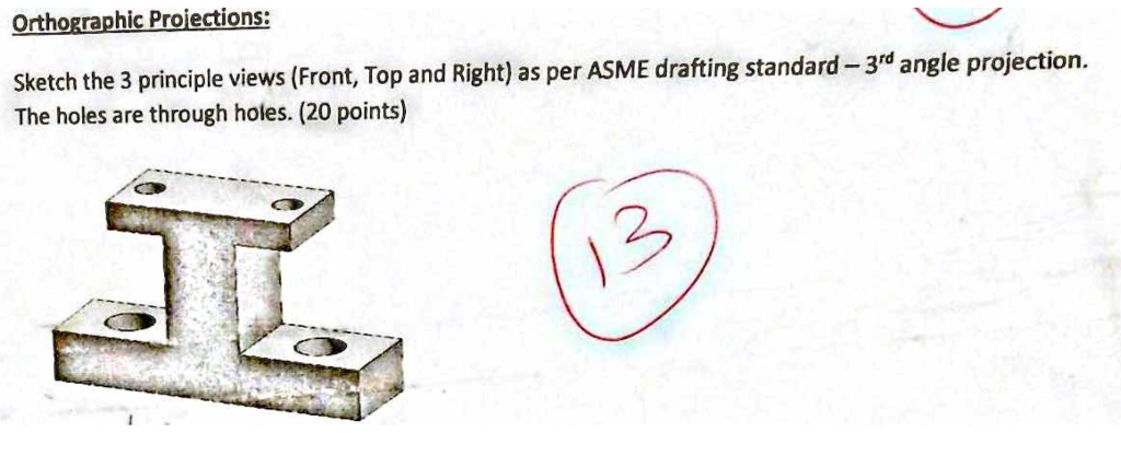 Solved Orthographic Projections: Sketch the 3 principle | Chegg.com