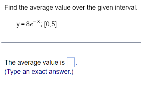 Solved Find the average value over the given interval. | Chegg.com
