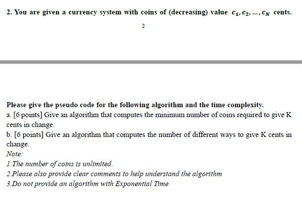 Solved 2. You are given a currency system with coins of | Chegg.com