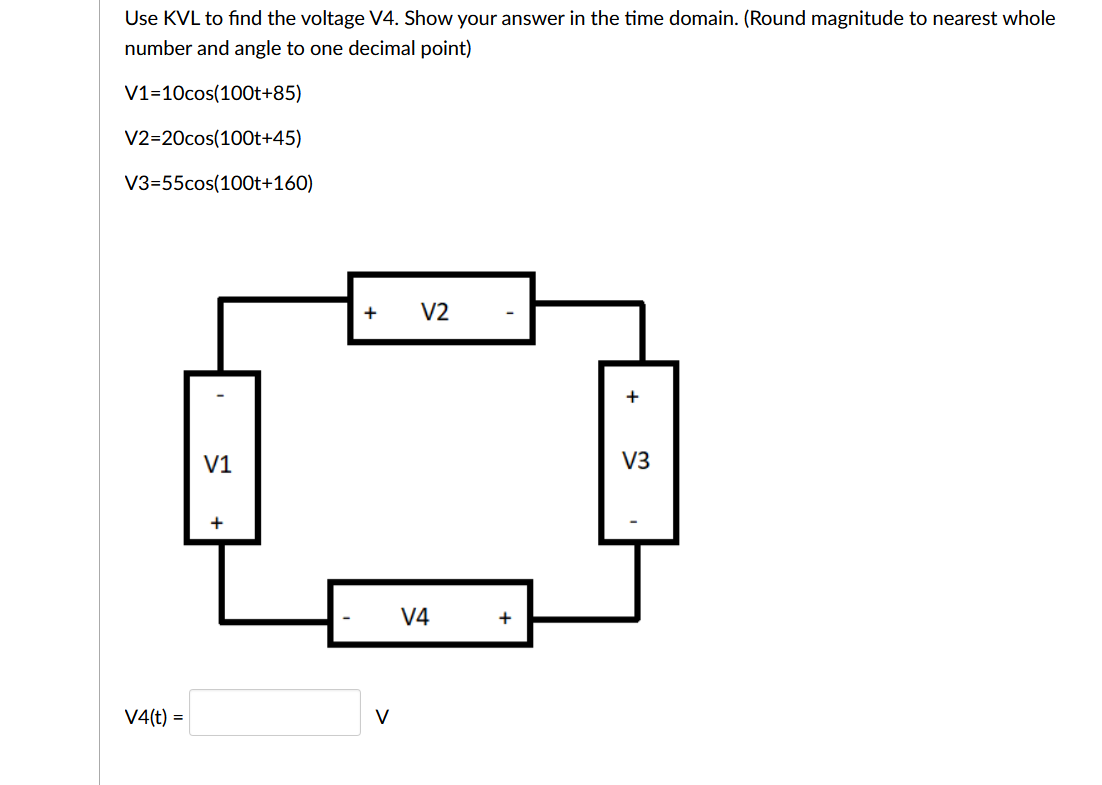 Solved Use KVL to find the voltage V4. Show your answer in | Chegg.com