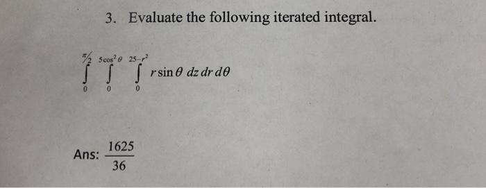 Solved 3. Evaluate the following iterated integral. rsin θ | Chegg.com