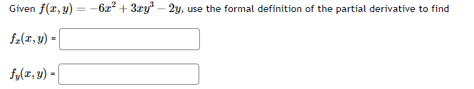 Given f(x,y)=−6x2+3xy3−2y, use the formal definition | Chegg.com
