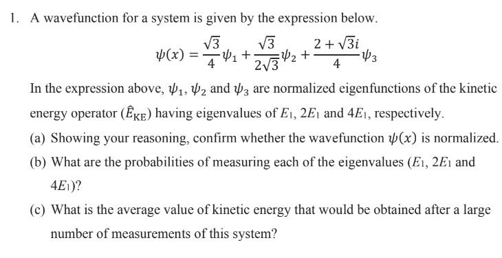 Solved 1. A wavefunction for a system is given by the | Chegg.com
