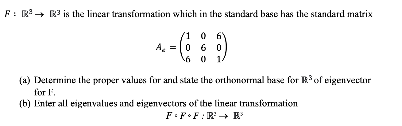 Solved F : ℝ3 -> ℝ3 is the linear transformation which in | Chegg.com