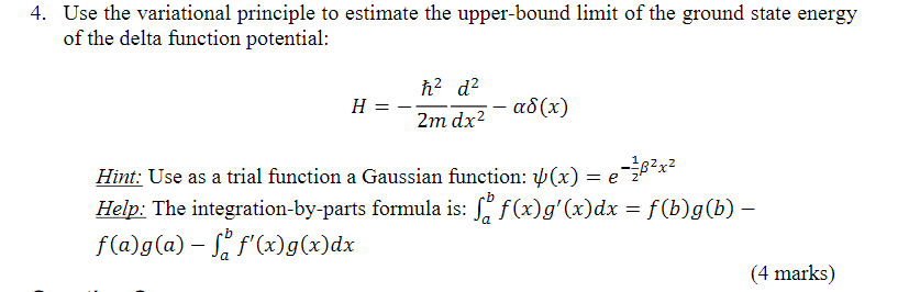 Solved 4. Use the variational principle to estimate the | Chegg.com