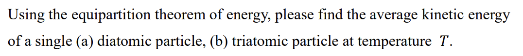 Solved Using the equipartition theorem of energy, please | Chegg.com