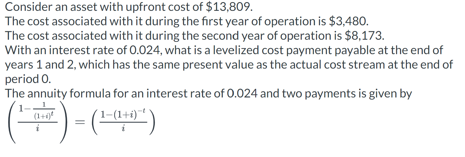 Solved Consider an asset with upfront cost of $13,809. The | Chegg.com