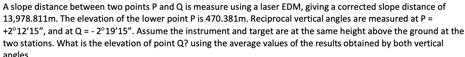 Solved A slope distance between two points P and Q is | Chegg.com