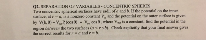 Solved Q2. SEPARATION OF VARIABLES- CONCENTRIC SPHERES Two | Chegg.com
