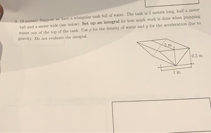 Solved 9. (9 points) Suppose we have a triangular tank full | Chegg.com