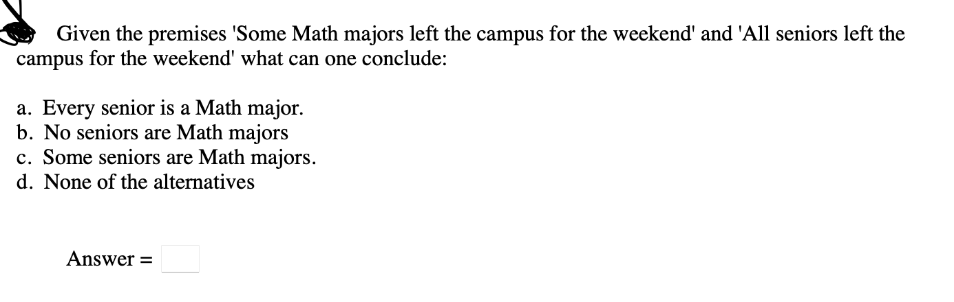 Solved Given the premises 'Some Math majors left the campus | Chegg.com