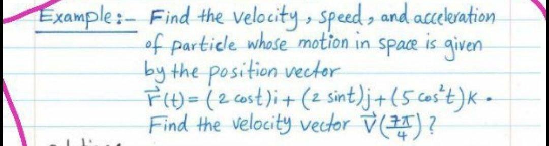 Solved Example:- Find the velocity, speed, and acceleration | Chegg.com