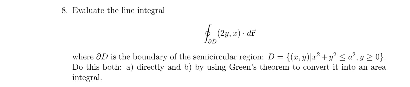 Solved 8. Evaluate the line integral ∮∂D(2y,x)⋅dr where ∂D | Chegg.com
