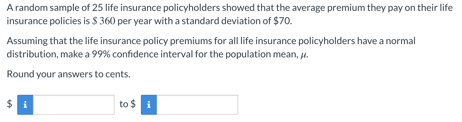 Solved A random sample of 25 life insurance policyholders | Chegg.com