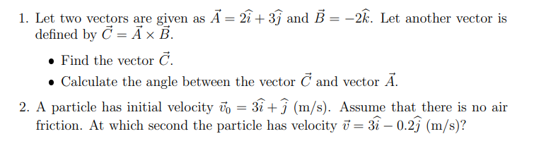 Solved 1. Let two vectors are given as Ā = 2î+3j and B = -2. | Chegg.com
