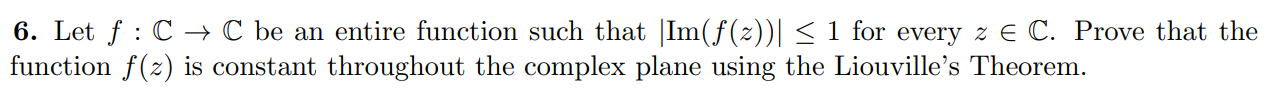 Solved 6. Let f:C→C be an entire function such that | Chegg.com